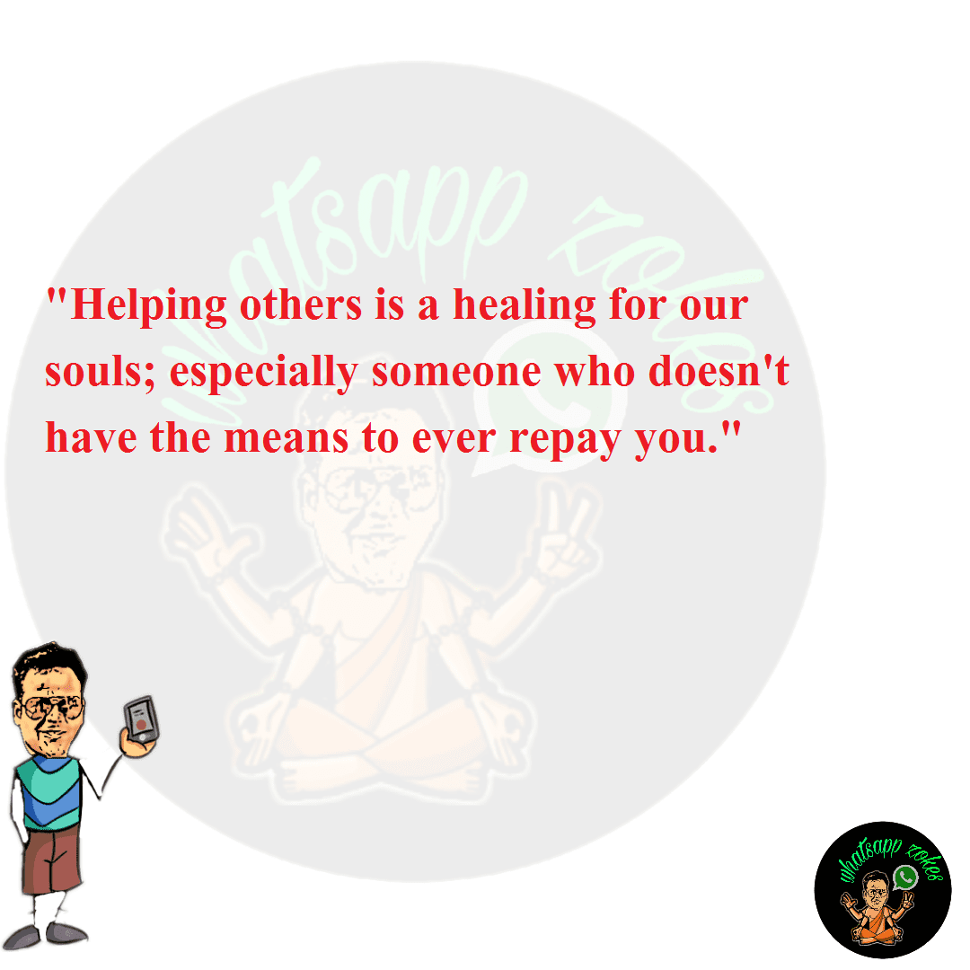 "Helping Others Is A Healing For Our Souls